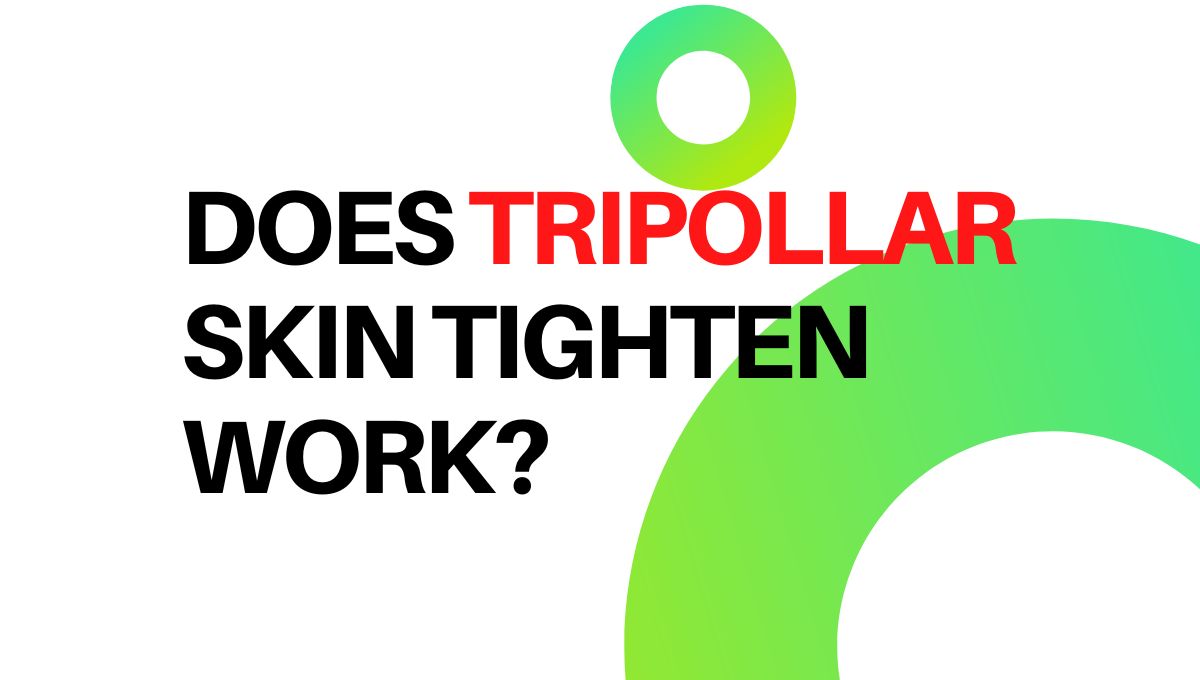 All About TriPollar Skin Tightening | Artificial Intelligence News