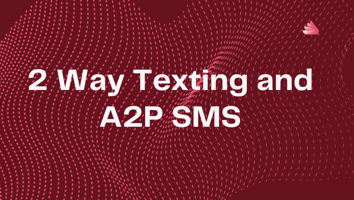 2 Way Texting and A2P SMS | Artificial Intelligence News