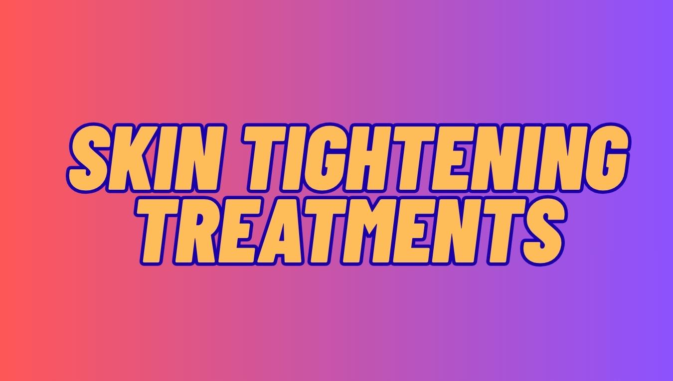 Skin Tightening Treatments | Artificial Intelligence News