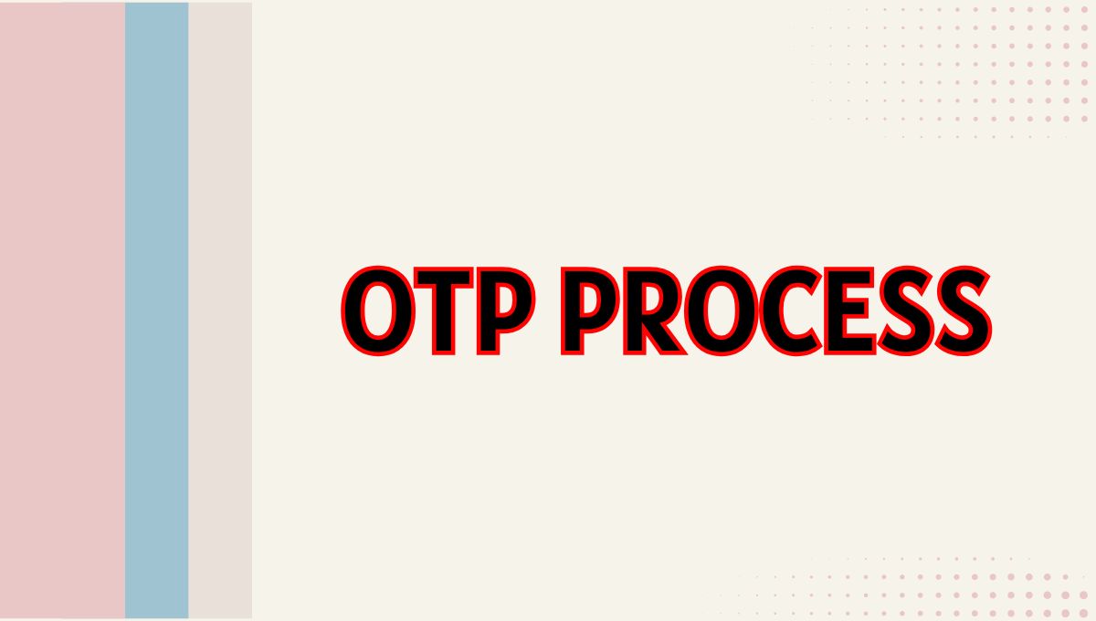 OTP Process Verifications | Artificial Intelligence News