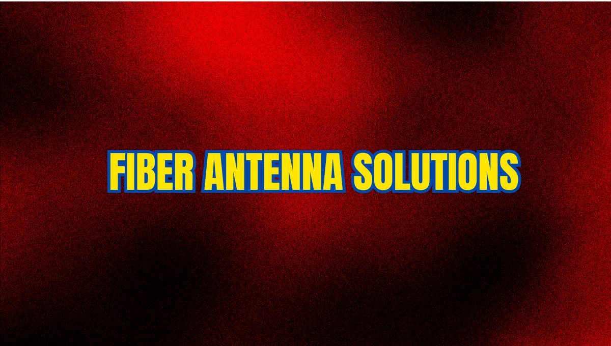 Fiber Antenna Solutions | Artificial Intelligence News