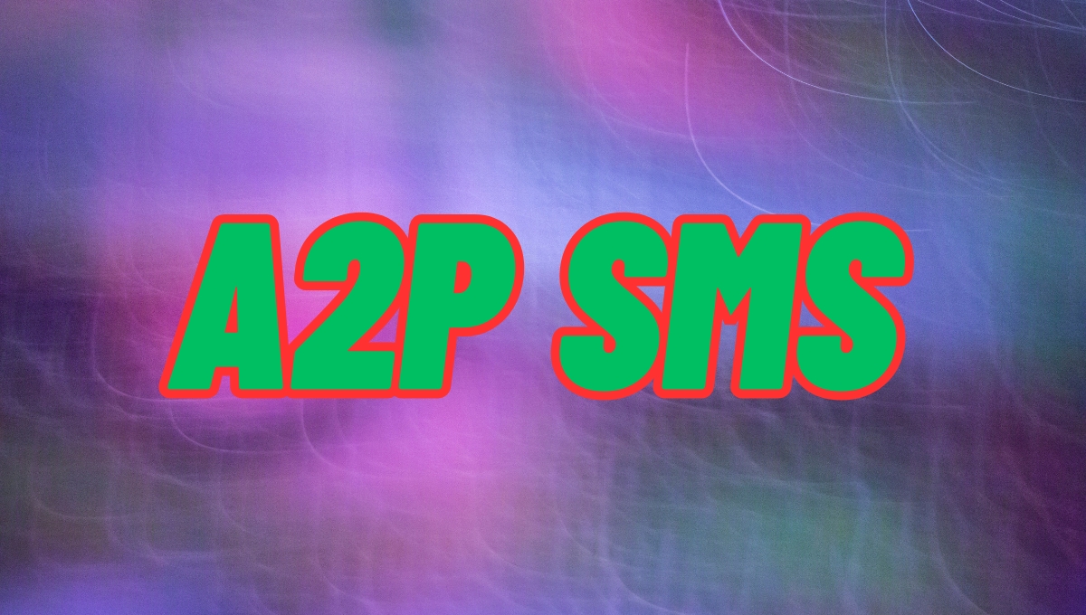 A2P SMS in B2B Messaging | Artificial Intelligence News
